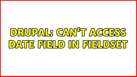 Drupal Cant Access Date Field In Fieldset Youtube