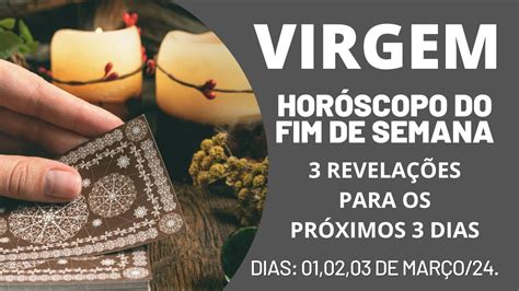 Virgem HorÓscopo Do Fds 3 RevelaÇÕes Para Os PrÓximos 3 Dias 0102