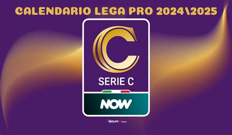 Lega Pro Il Calendario Della Stagione 20242025 Betlive5k It Blog