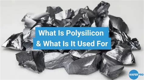What Is Polysilicon And What Is It Used For Waferpro