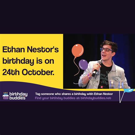 Ethan Nestors Birthday Is 24th October 1996