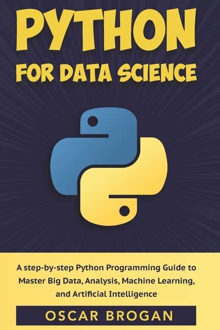 Python For Data Science A Step By Step Python Programming Guide To Master Big Data Analysis