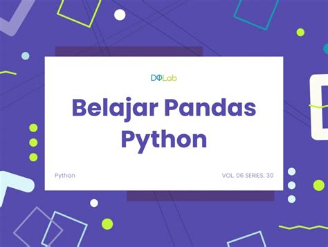 Menggabungkan Data Dengan Pandas Python Untuk Pengolahan Dat