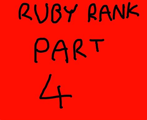 Ruby Rank Part 4 By Rougefireruby On Deviantart