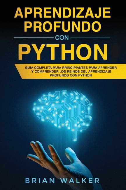 Aprendizaje Profundo Con Python Aprendizaje profundo con Python Guía