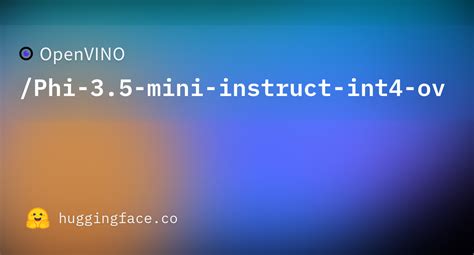 OpenVINO Phi 3 5 Mini Instruct Int4 Ov Hugging Face