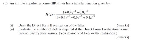 Solved B An Infinite Impulse Response Iir Filter Has A
