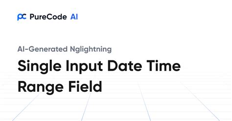 Build Great Nglightning Single Input Date Time Range Field Components Faster Using Ai Tools