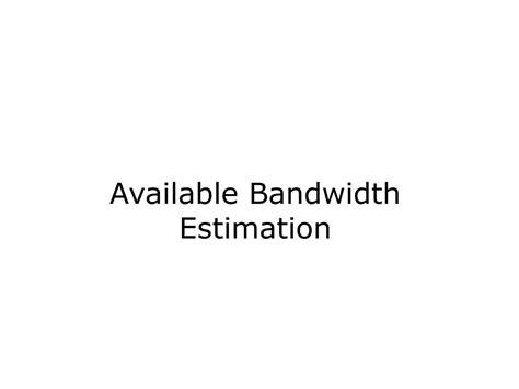 Ppt Pathchirp Spatio Temporal Available Bandwidth Estimation