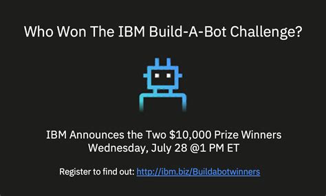 Announcing The Winners Of The Ibm Build A Bot Challenge July 28 At 1