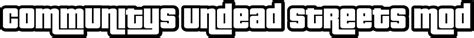 Github Official Husko Community S Undead Streets Mod
