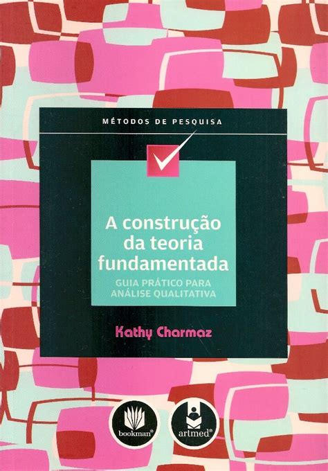 Charmaz Kathy A Construção Da Teoria Fundamentada Guia Prático Para