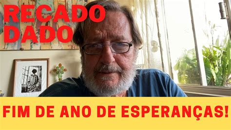 Recado Dado Fim De Ano De Esperan As Youtube