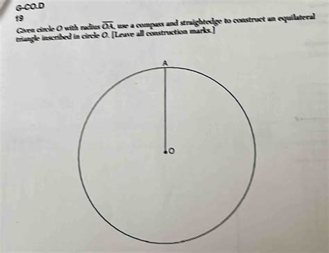 Solved G Co D 19 Given Circle O With Radius Overline Oa Use A Compass