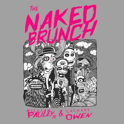 The Naked Brunch Audiobook Listen Instantly