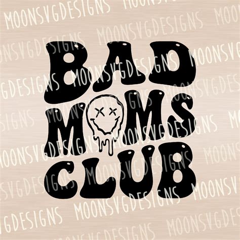Bad Mom Club Svg Groovy Svg Mothers Day Mom Life Svg Etsy