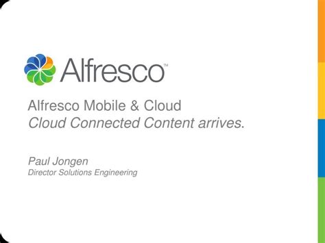 Ppt Alfresco Mobile And Cloud Cloud Connected Content Arrives