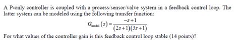 Solved A P Only Controller Is Coupled With A Chegg Com