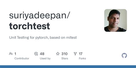 Github Suriyadeepantorchtest Unit Testing For Pytorch Based On Mltest