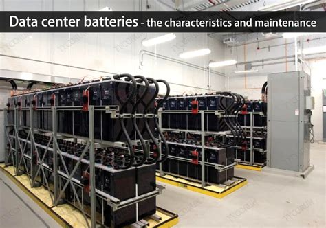 Data Center Batteries The Characteristics And Maintenance Tycorun Batteries