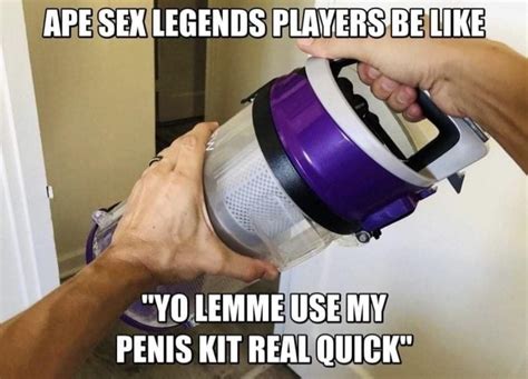 Ape Sex Legends Players When They Are Low R Apexcirclejerk