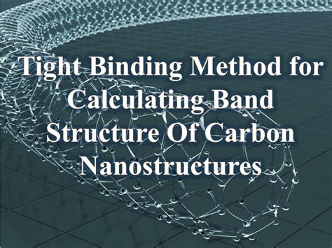 Ppt Tight Binding Method For Calculating Band Structure Of Carbon