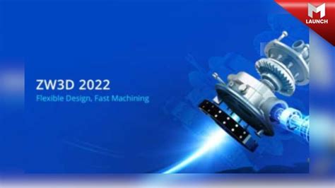 Zw3d ซอฟต์แวร์ Cad Cam สร้างโมเดล 3d แบบบูรณาการ มี Kernel ที่เร็วที่สุด
