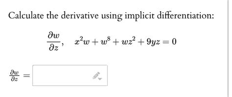 solved calculate the derivative using implicit