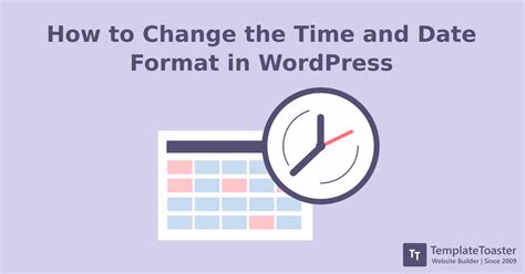 How To Change The Time And Date Format In WordPress TemplateToaster Blog