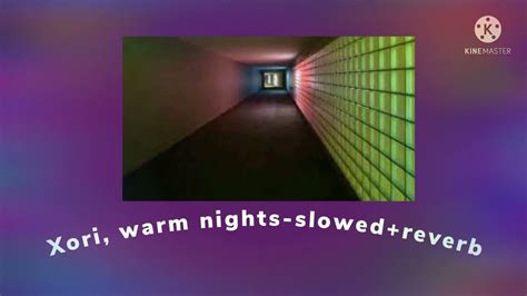 Xori Warm Nights Slowed Reverb Youtube