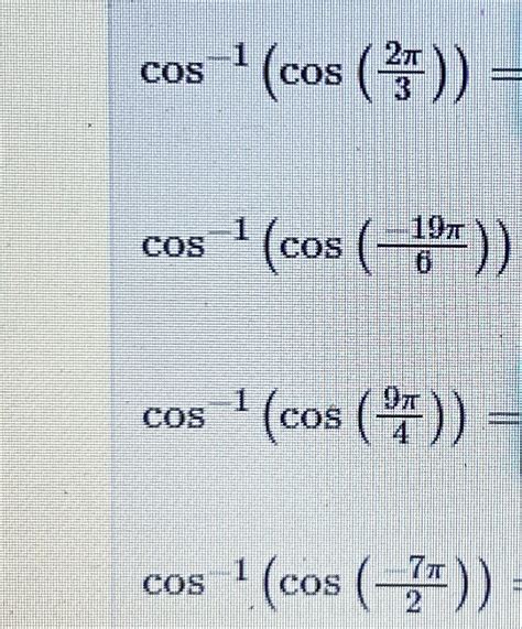 Solved Cos 1cos2π3cos 1cos 19π6cos 1cos9π4cos