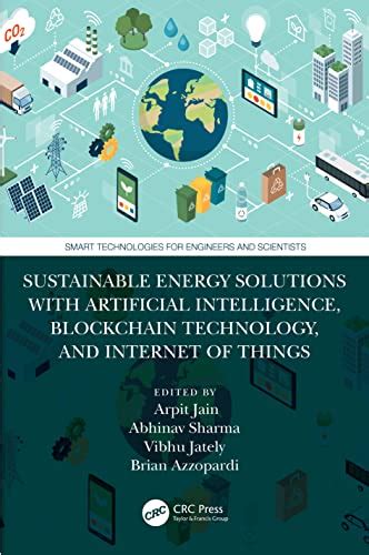 Sustainable Energy Solutions With Artificial Intelligence Blockchain Technology And Internet