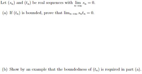 Solved Let Sn And Tn Be Real Sequences With Lim N Sn Chegg