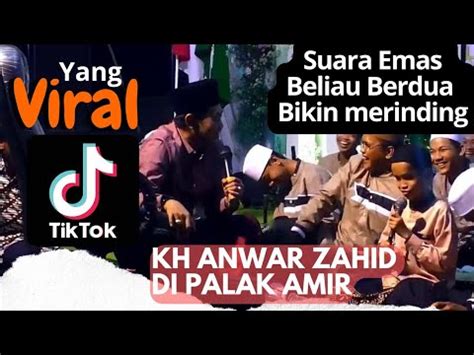 SUARA EMAS KH ANWAR ZAHID AMIR BIKIN MERINDING YouTube