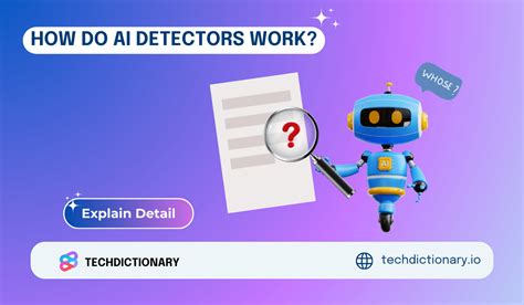How Do Ai Detectors Work Explain Detail In 2025 Techdictionary