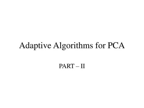 ppt enhancing pca convergence via adaptive algorithms in neural