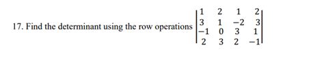 Solved Find The Determinant Using The Row Chegg