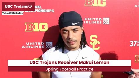 Usc Receiver Makai Lemon Compliments Coaching Staff