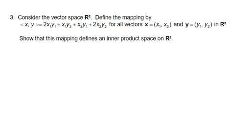 Solved Consider The Vector Space R Define The Mapping Chegg