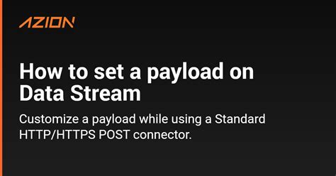 How To Set A Payload On Data Stream Azion Documentation
