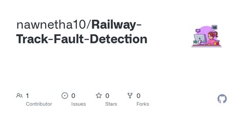 GitHub Nawnetha Railway Track Fault Detection