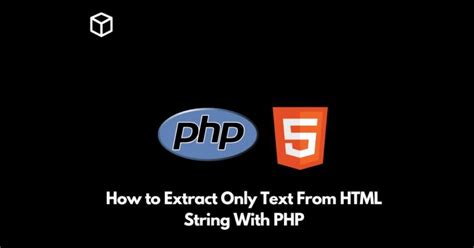 How To Extract Only Text From Html String With Php Programming Cube