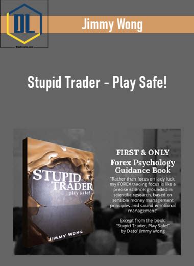 Download Jimmy Wong Stupid Trader Play Safe 29 00 Best Price The Dl Course