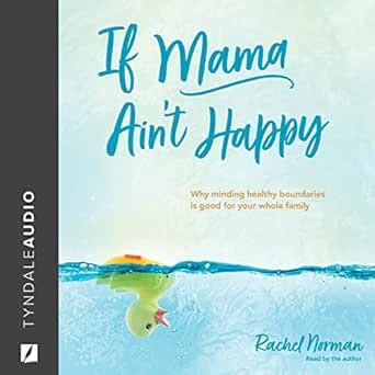 Amazon If Mama Ain T Happy Why Minding Healthy Boundaries Is Good