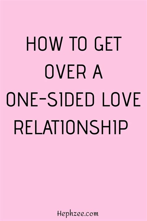 How To Get Over A One Sided Love Relationship Relationship One Sided
