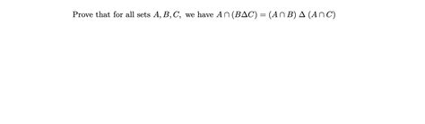 Solved Prove That For All Sets A B C We Have Chegg Com