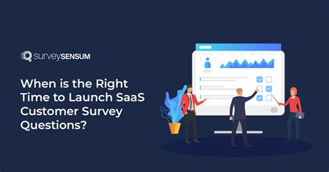 Best Time To Launch Saas Customer Survey Questions