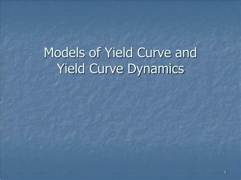 Ppt Models Of Yield Curve And Yield Curve Dynamics Powerpoint
