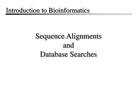 Ppt Sequence Alignments And Database Searches Powerpoint Presentation