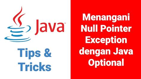 Java Tips And Tricks Menangani Nullpointerexception Dengan Java Optional Youtube